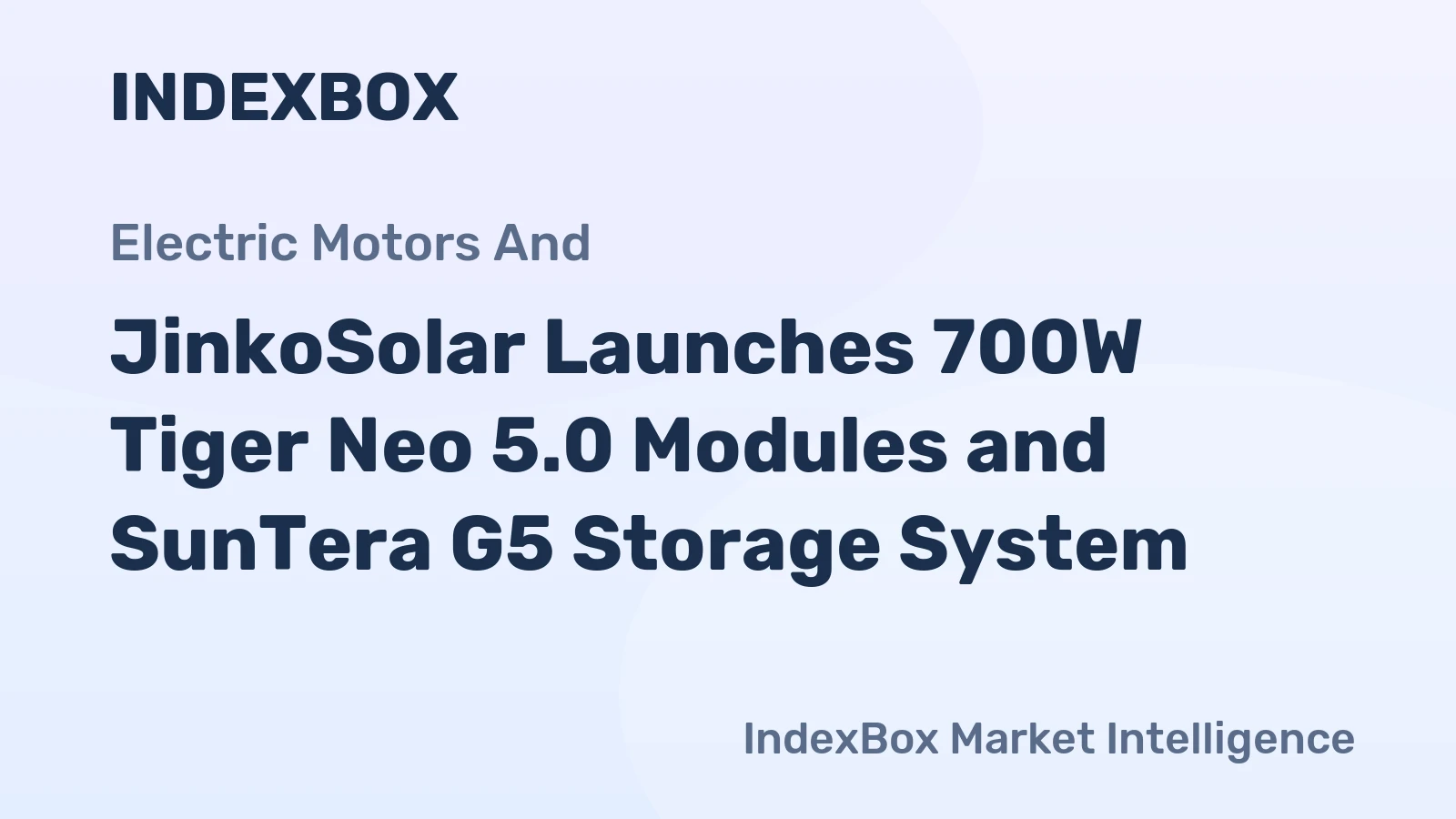 JinkoSolar Launches 700W Tiger Neo 5.0 Modules and SunTera G5 Storage System