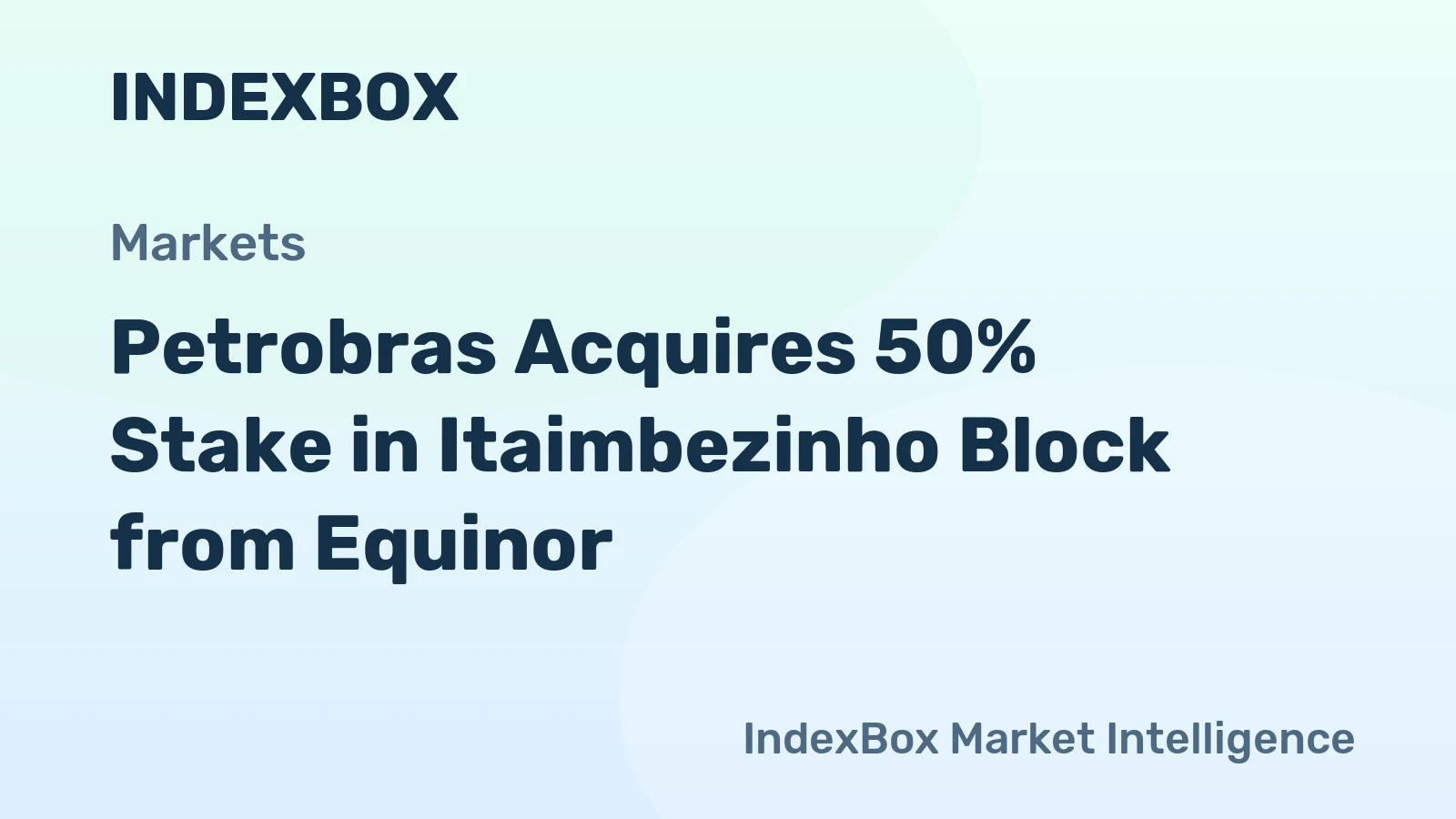 Petrobras Acquires 50% Stake in Itaimbezinho Block from Equinor