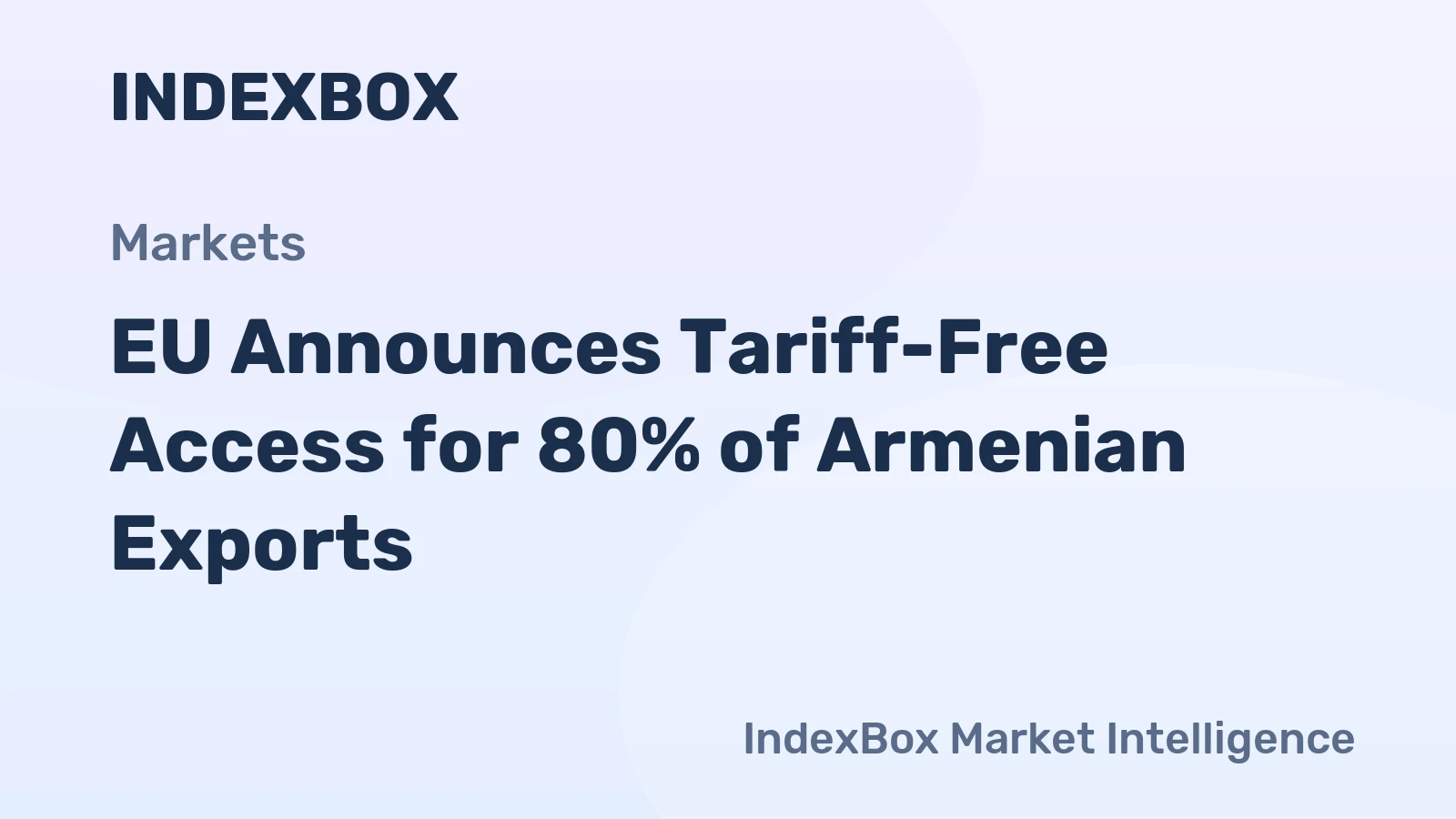 EU Announces Tariff-Free Access for 80% of Armenian Exports