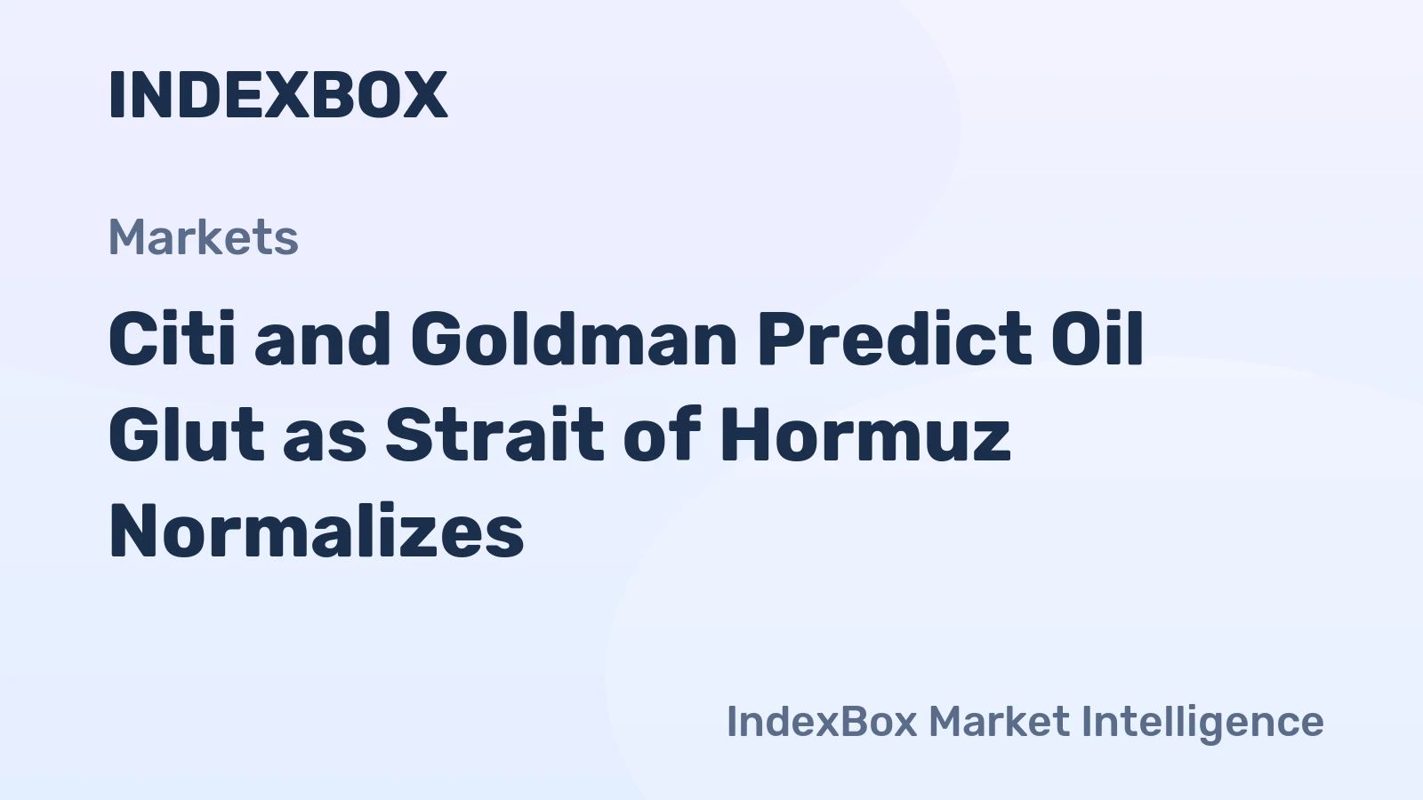 Citi and Goldman Predict Oil Glut as Strait of Hormuz Normalizes