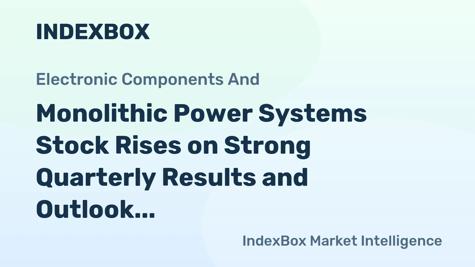 Monolithic Power Systems Stock Rises on Strong Quarterly Results and Outlook