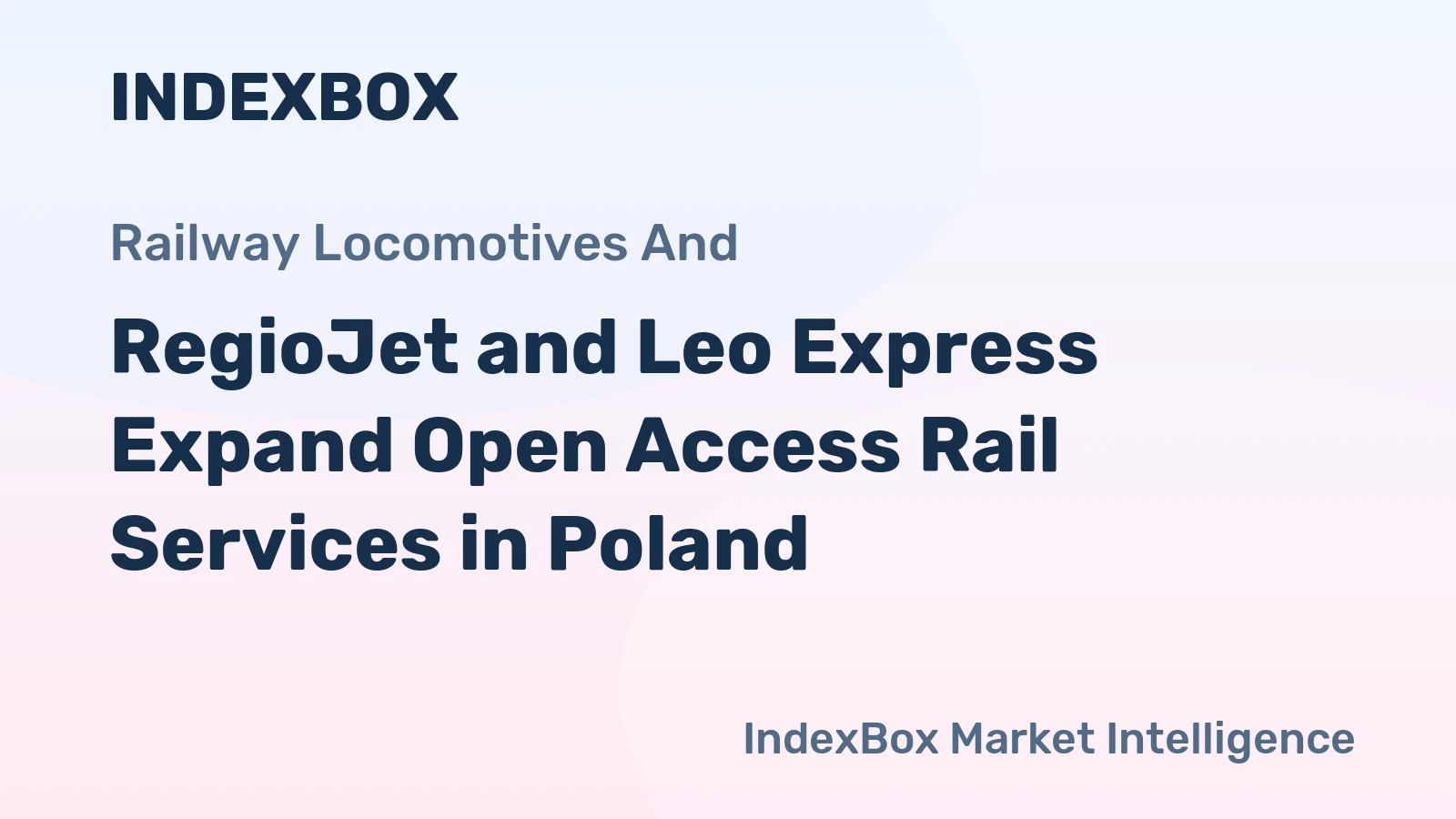 RegioJet and Leo Express Expand Open Access Rail Services in Poland