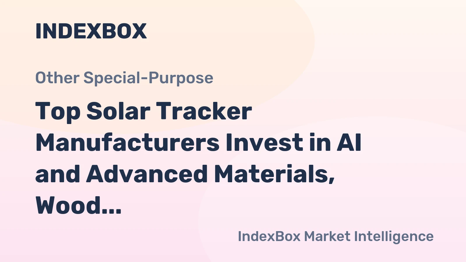 Top Solar Tracker Manufacturers Invest in AI and Advanced Materials, Wood Mackenzie Report Shows