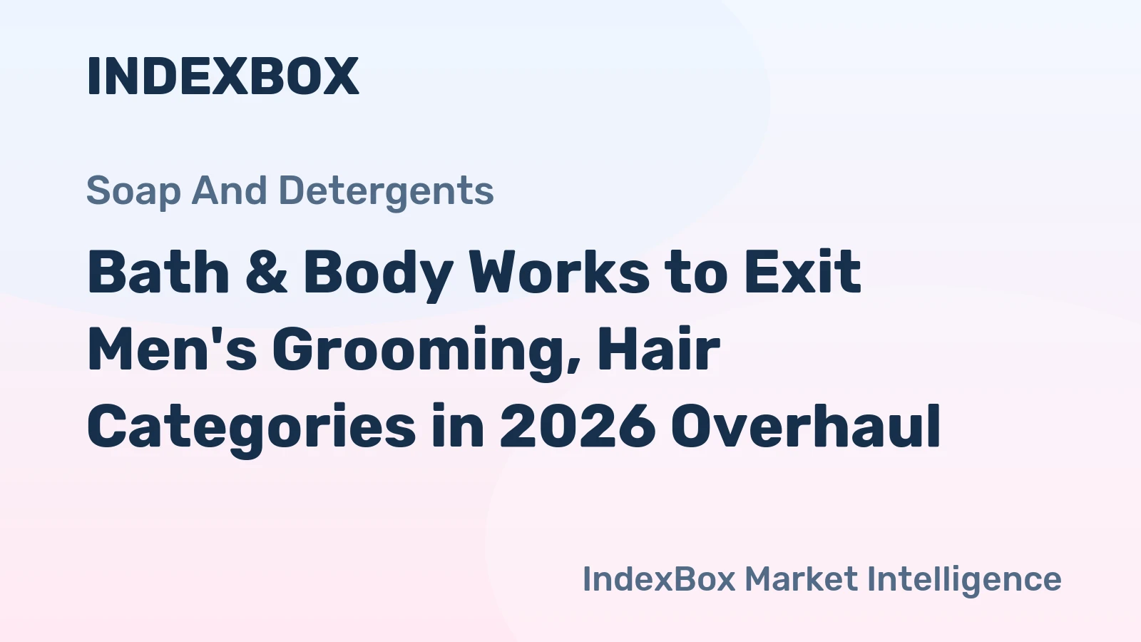Bath & Body Works to Exit Men's Grooming, Hair Categories in 2026 Overhaul