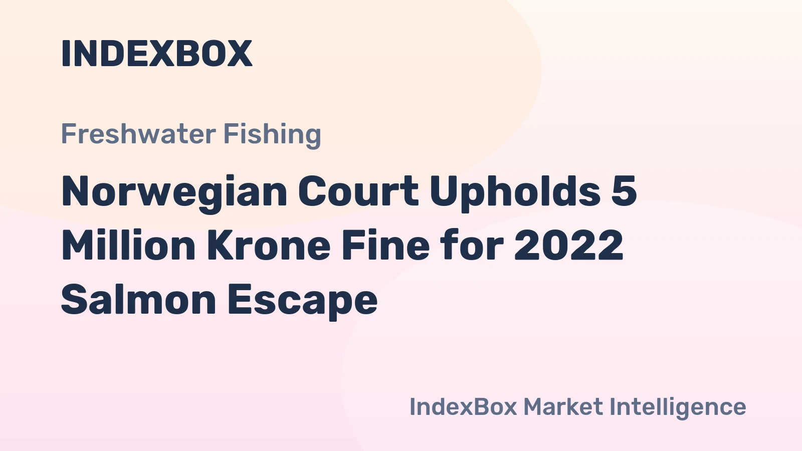 Norwegian Court Upholds 5 Million Krone Fine for 2022 Salmon Escape