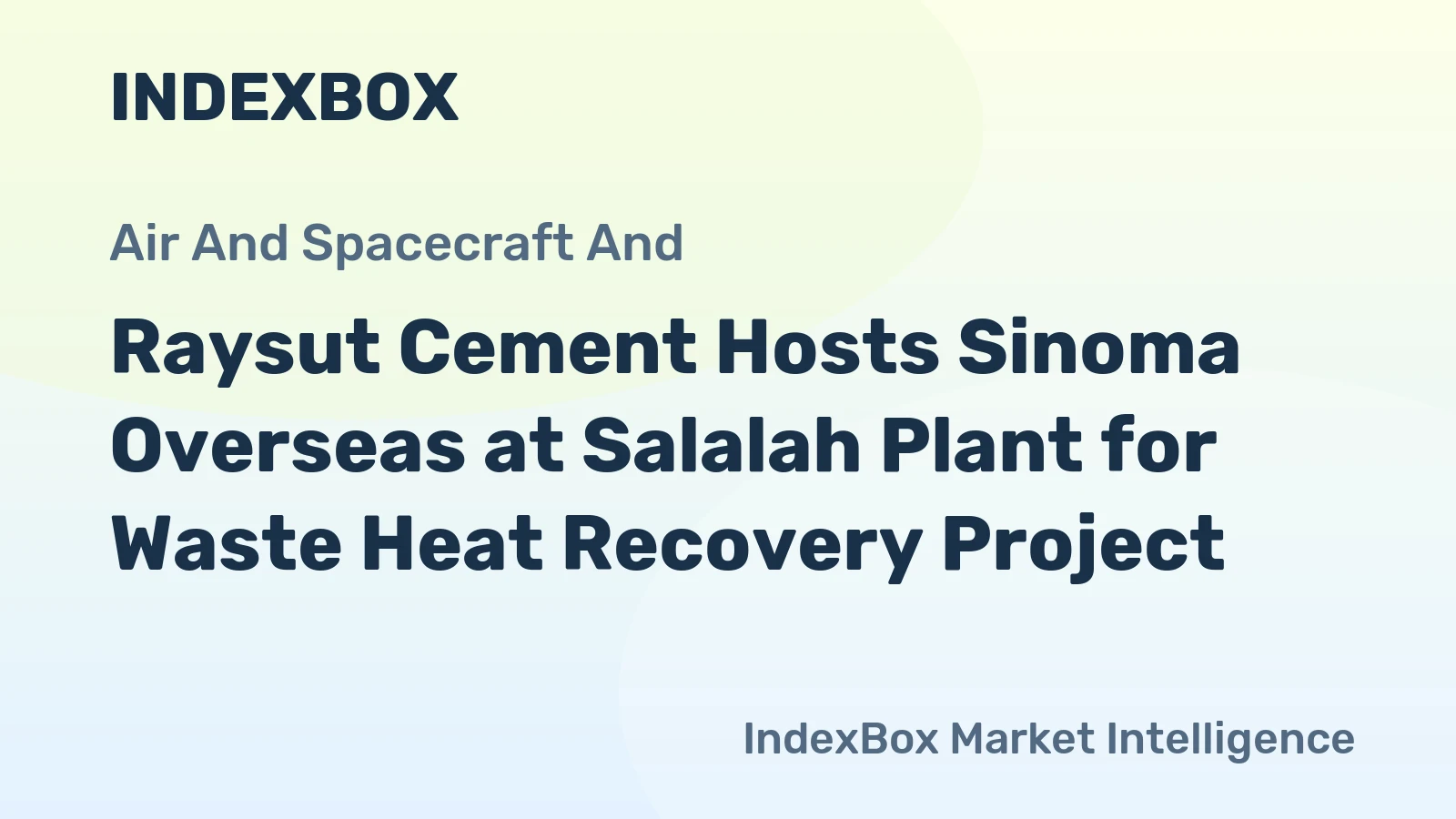 Raysut Cement Hosts Sinoma Overseas at Salalah Plant for Waste Heat Recovery Project
