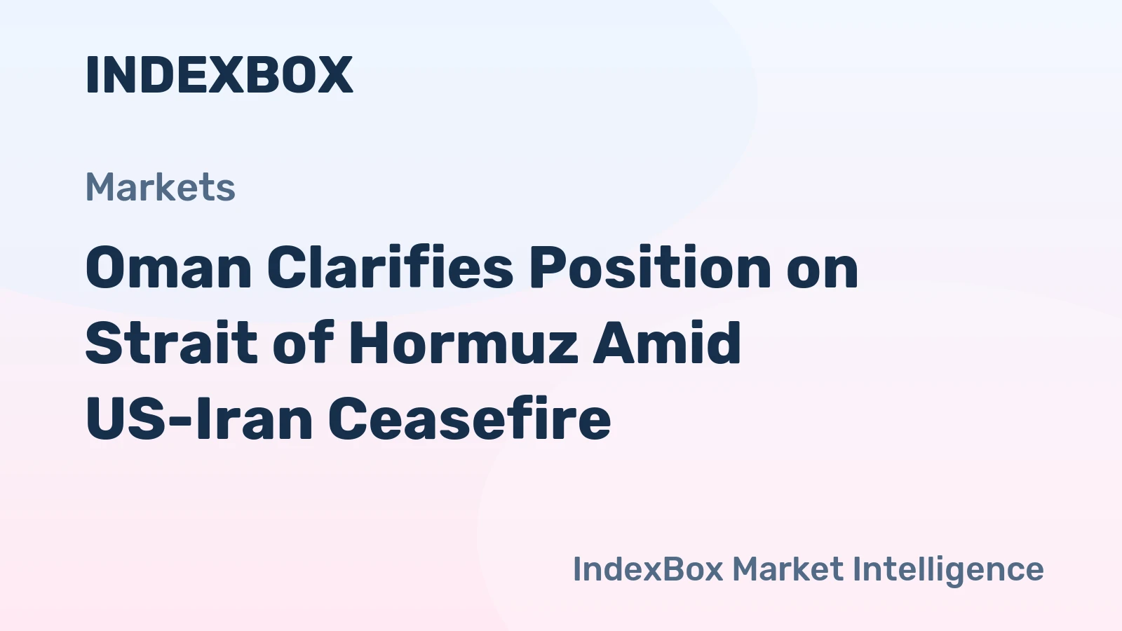 Oman Clarifies Position on Strait of Hormuz Amid US-Iran Ceasefire