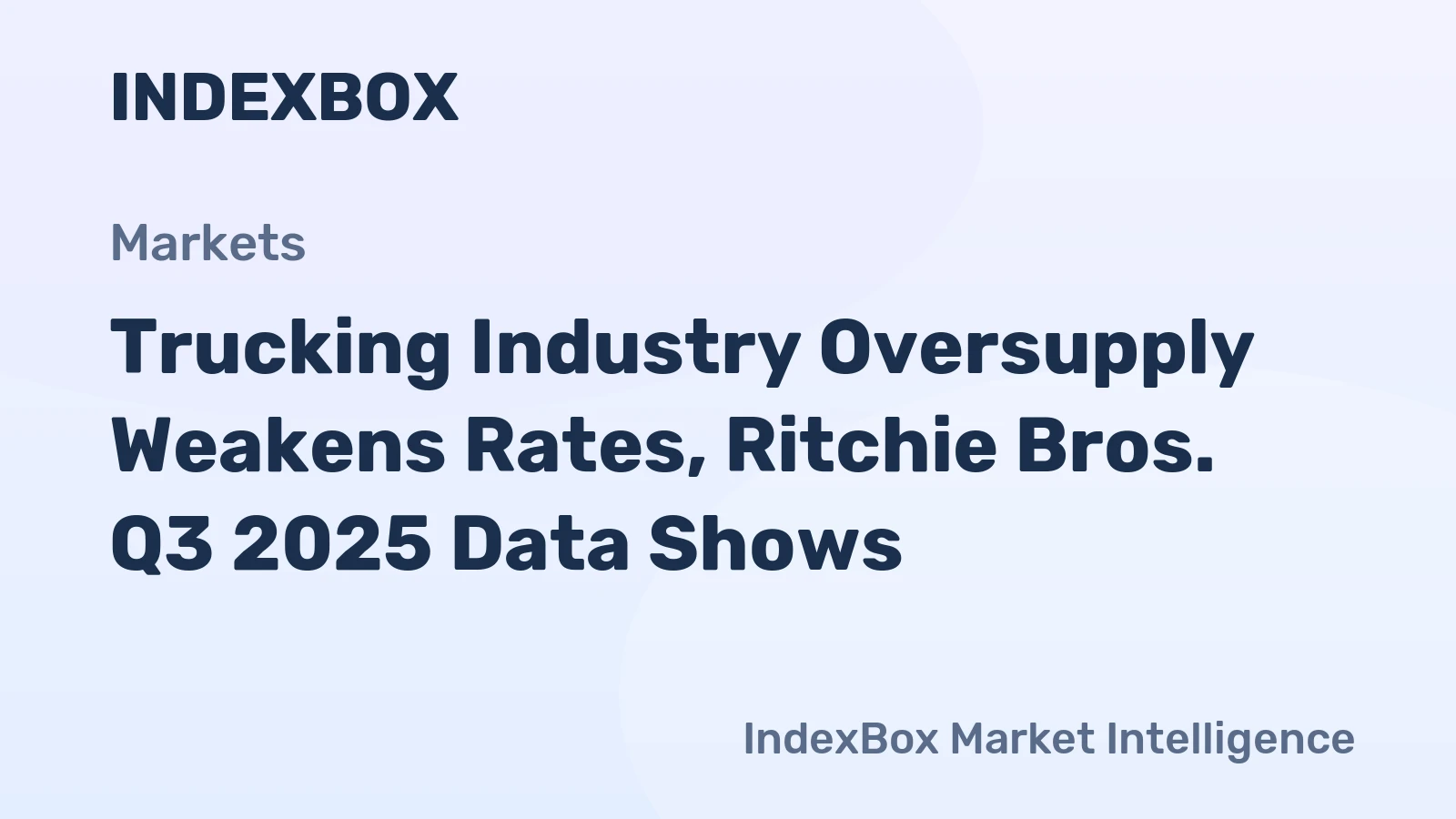Trucking Industry Oversupply Weakens Rates, Ritchie Bros. Q3 2025 Data Shows