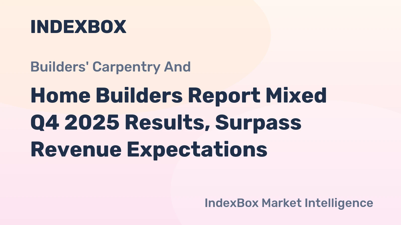 Home Builders Report Mixed Q4 2025 Results, Surpass Revenue Expectations