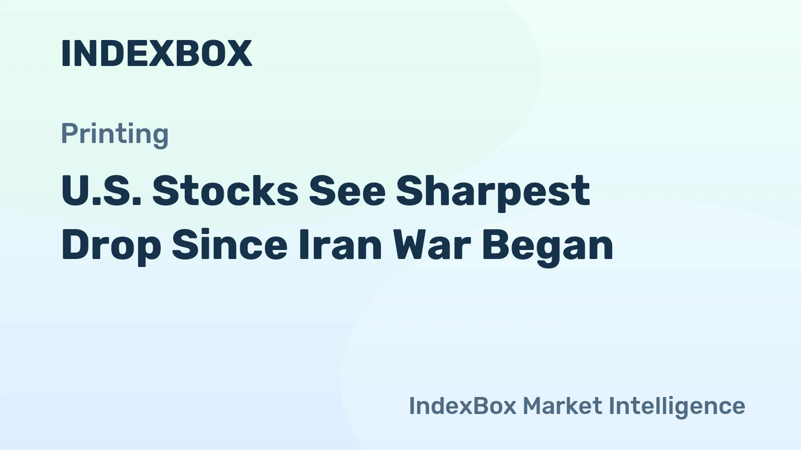 U.S. Stocks See Sharpest Drop Since Iran War Began