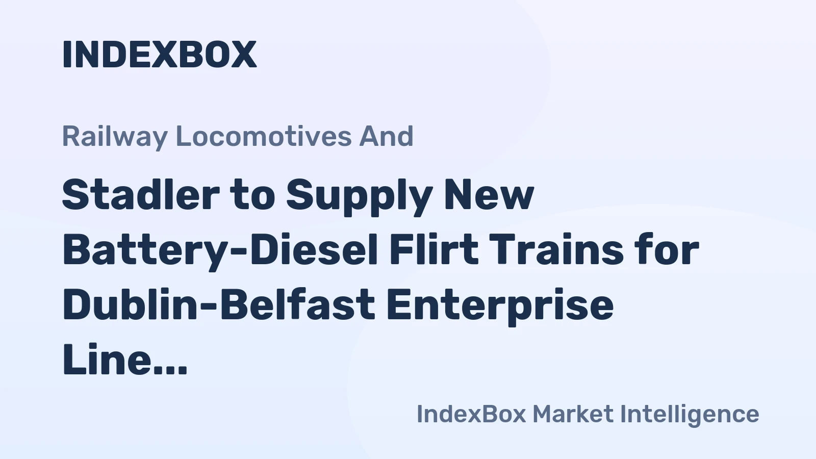 Stadler to Supply New Battery-Diesel Flirt Trains for Dublin-Belfast Enterprise Line