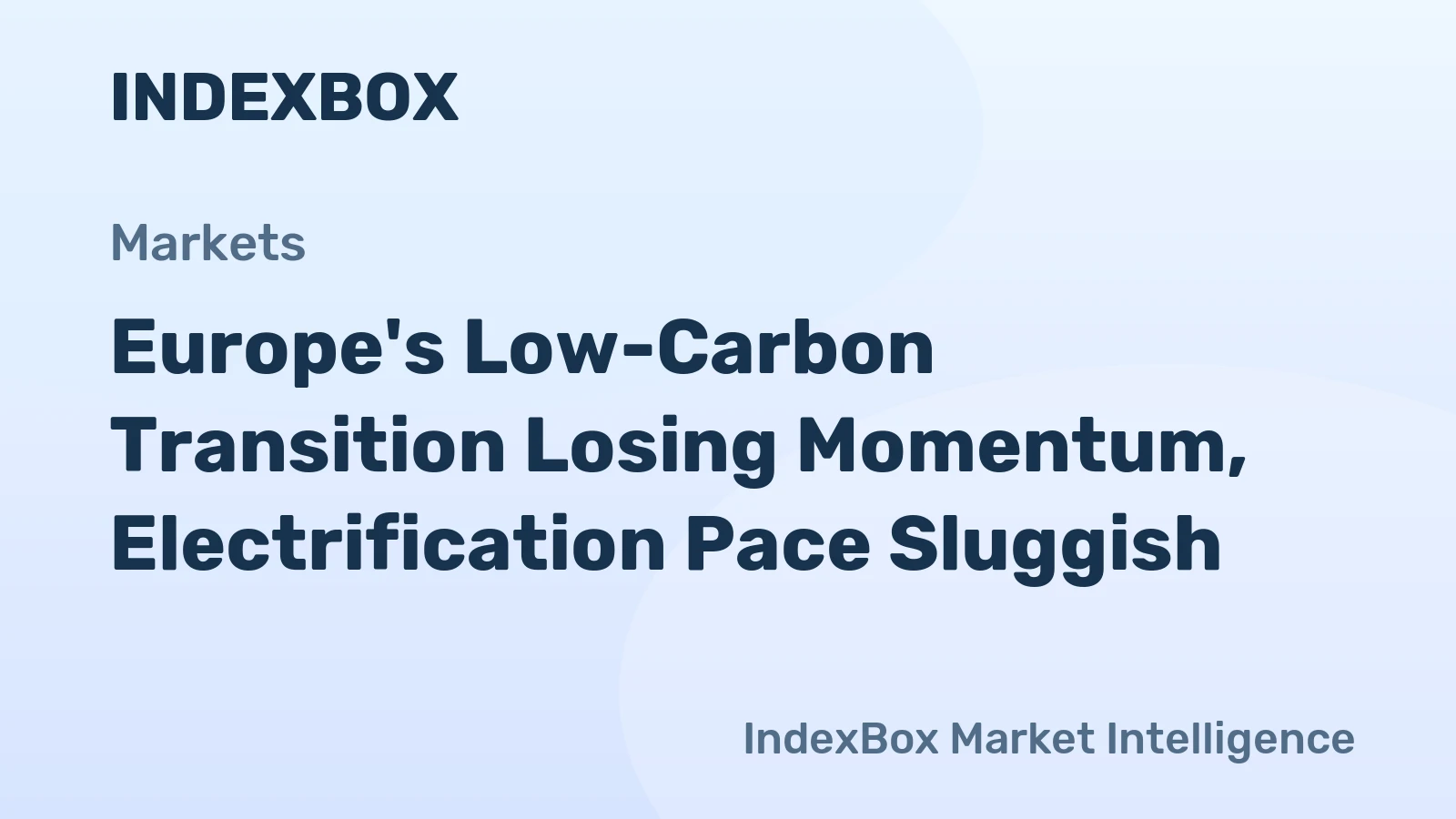 Europe's Low-Carbon Transition Losing Momentum, Electrification Pace Sluggish