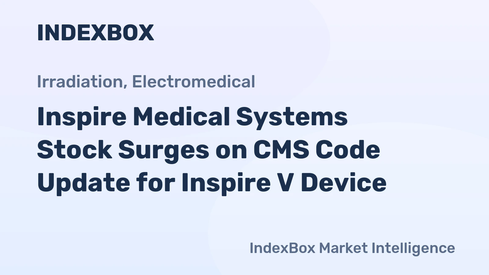 Inspire Medical Systems Stock Surges on CMS Code Update for Inspire V Device