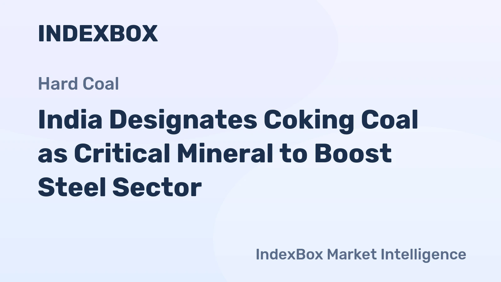 India Designates Coking Coal as Critical Mineral to Boost Steel Sector