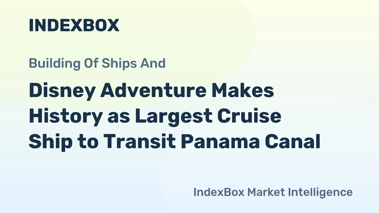 Disney Adventure Makes History as Largest Cruise Ship to Transit Panama Canal