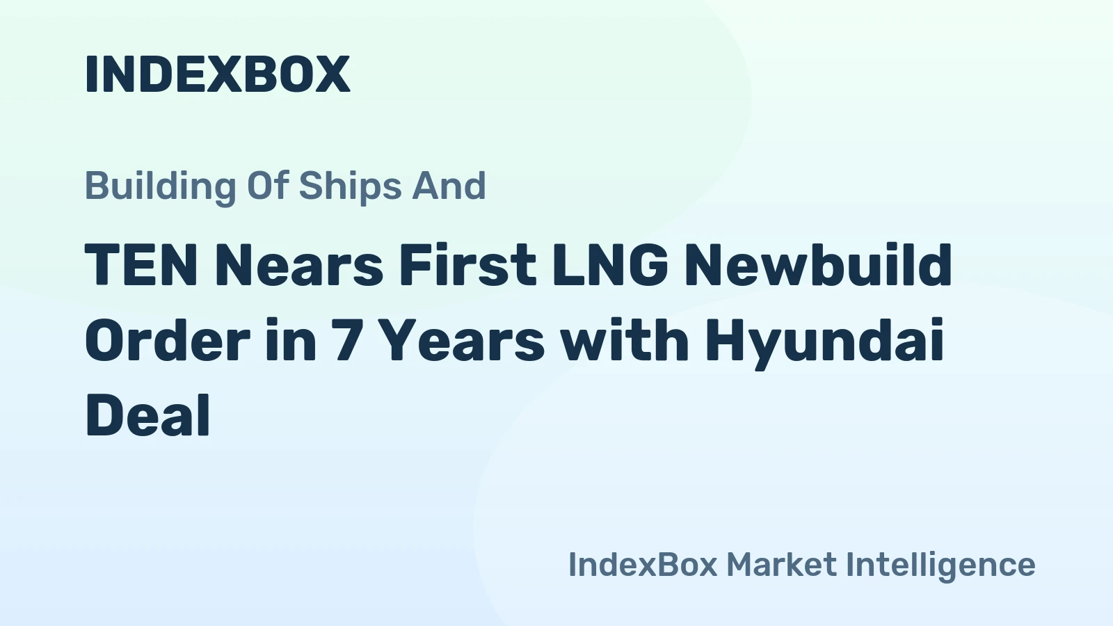 TEN Nears First LNG Newbuild Order in 7 Years with Hyundai Deal
