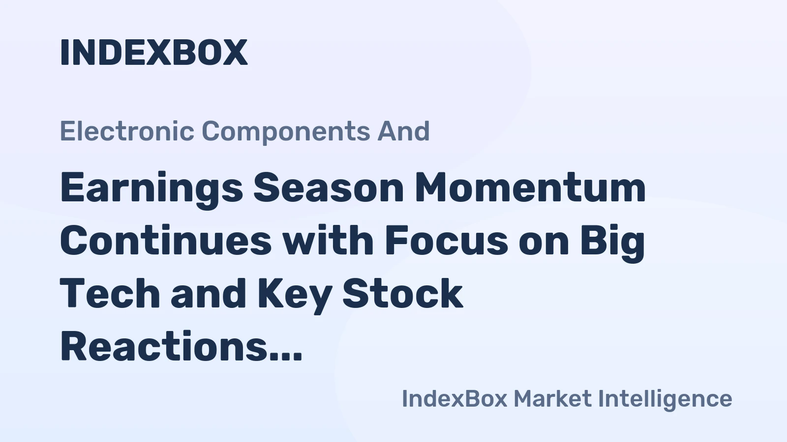 Earnings Season Momentum Continues with Focus on Big Tech and Key Stock Reactions