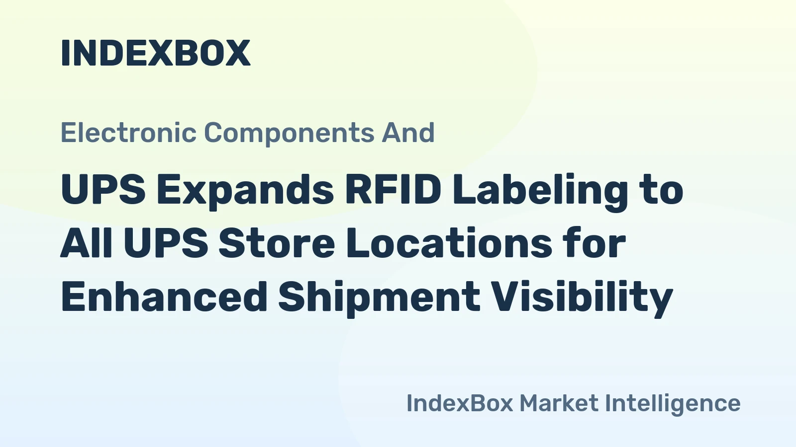 UPS Expands RFID Labeling to All UPS Store Locations for Enhanced Shipment Visibility