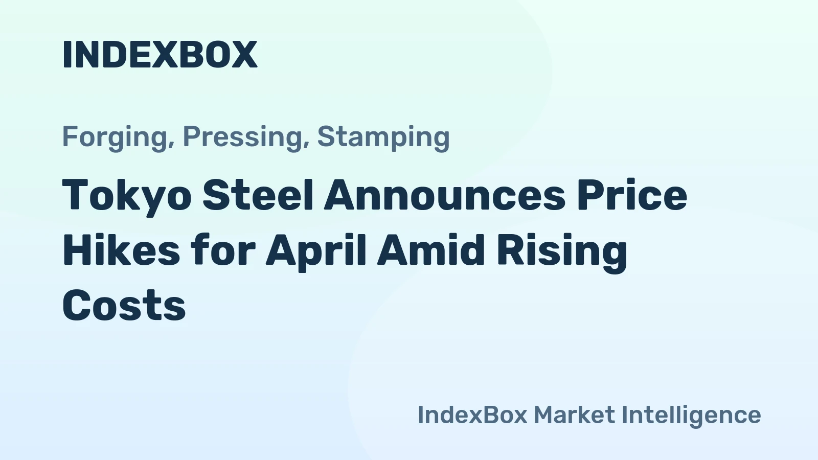 Tokyo Steel Announces Price Hikes for April Amid Rising Costs