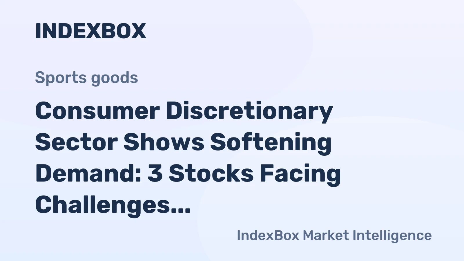 Consumer Discretionary Sector Shows Softening Demand: 3 Stocks Facing Challenges