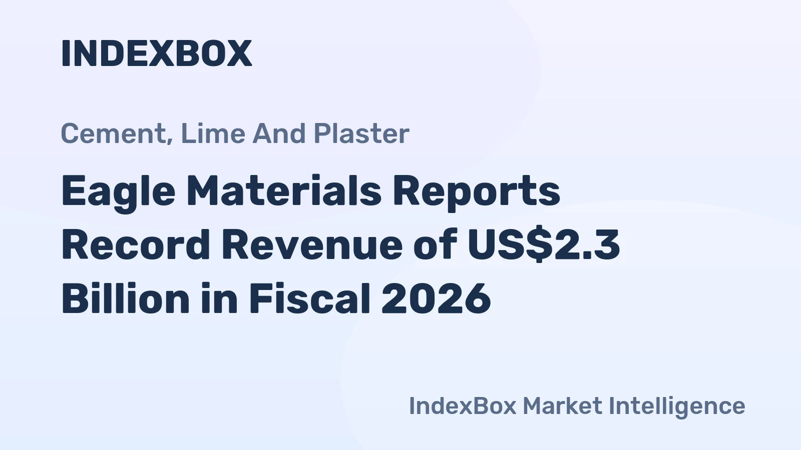 Eagle Materials Reports Record Revenue of US$2.3 Billion in Fiscal 2026