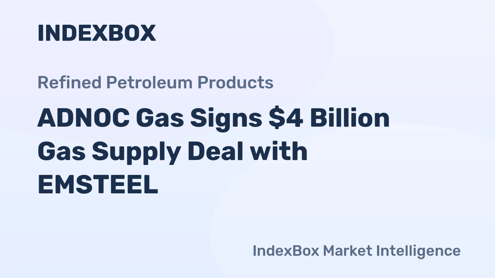 ADNOC Gas Signs $4 Billion Gas Supply Deal with EMSTEEL