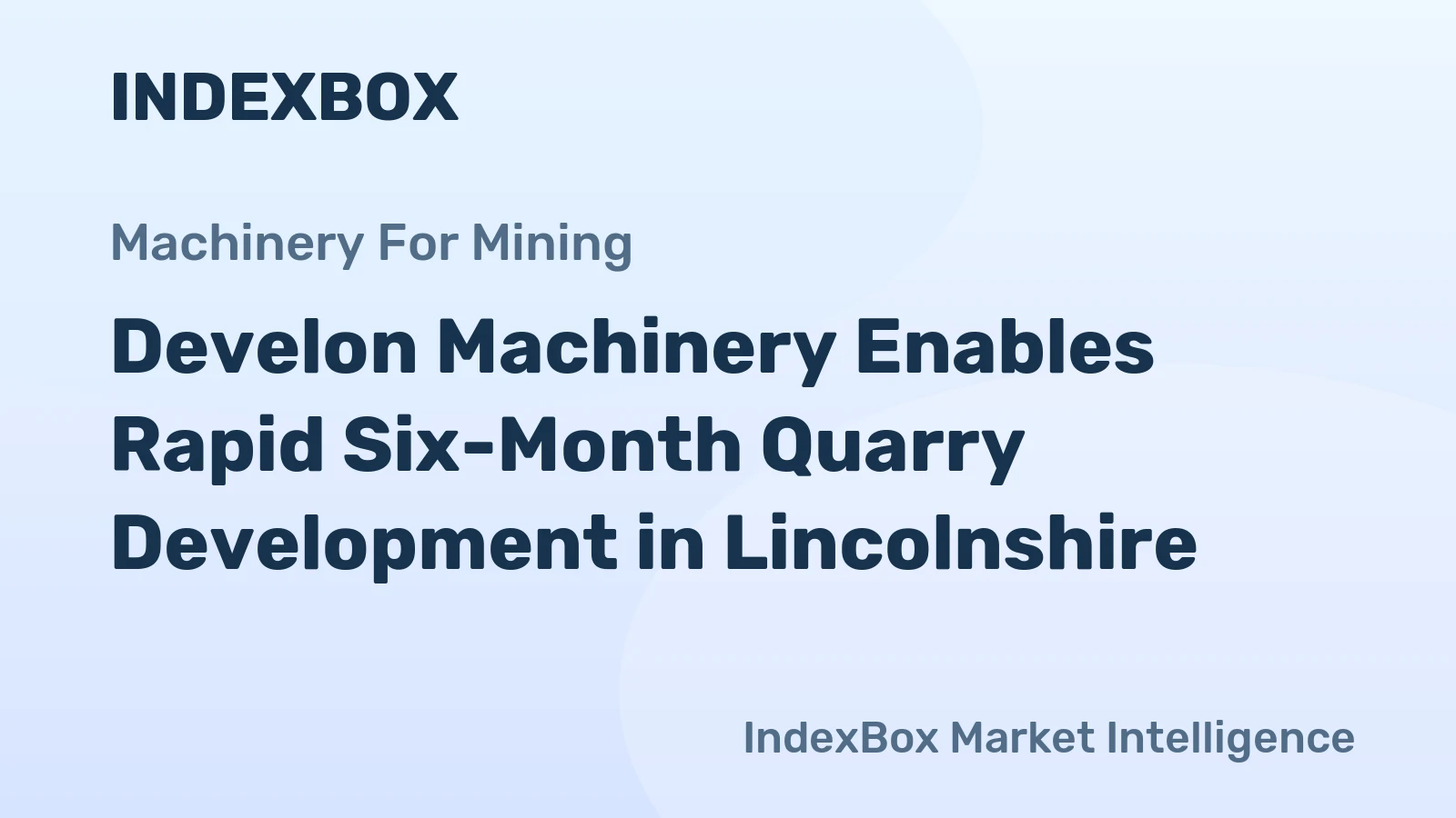 Develon Machinery Enables Rapid Six-Month Quarry Development in Lincolnshire
