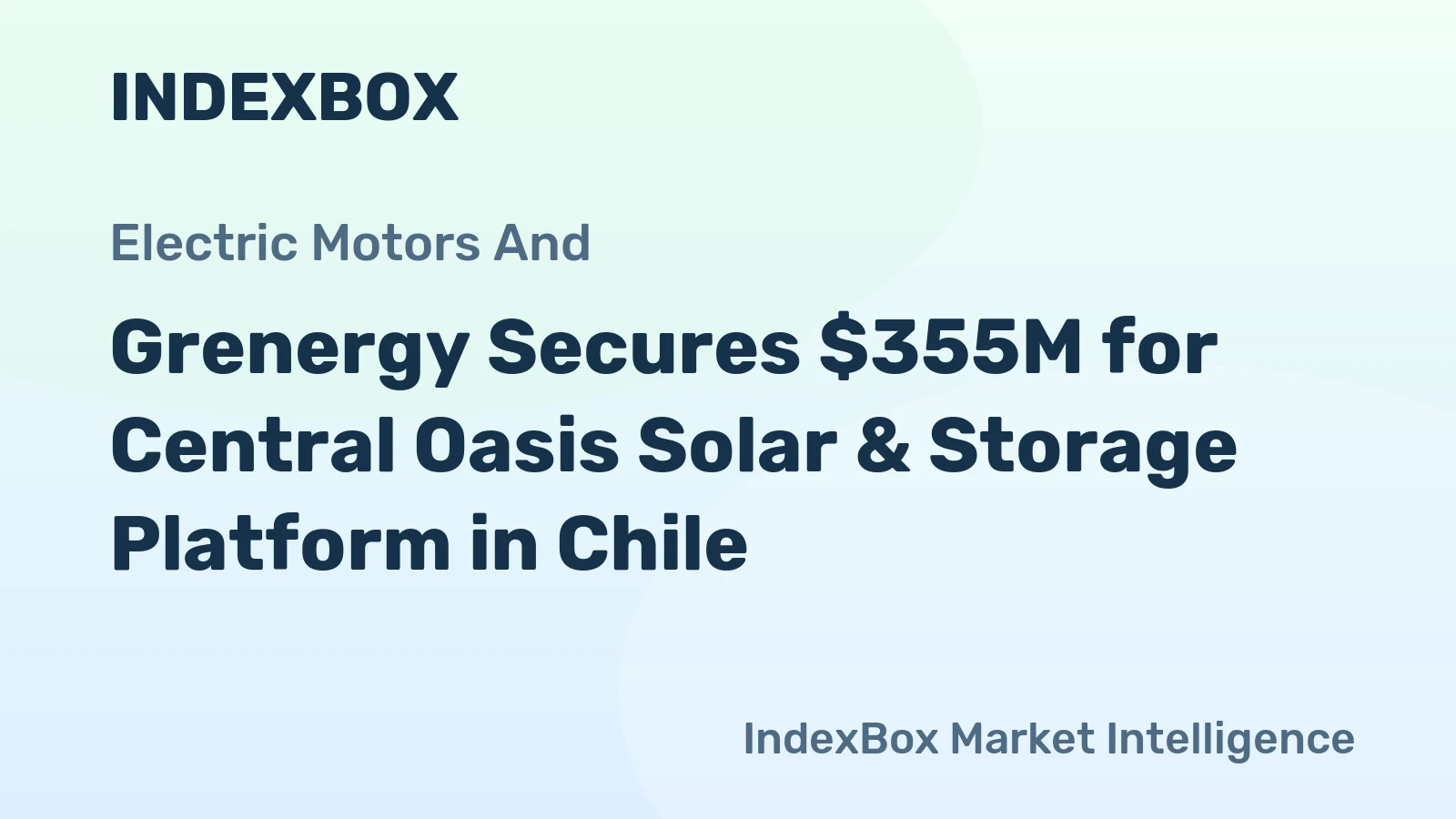 Grenergy Secures $355M for Central Oasis Solar & Storage Platform in Chile