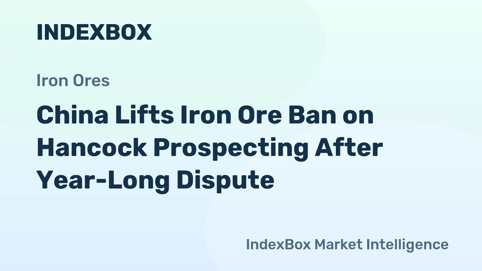 China Lifts Iron Ore Ban on Hancock Prospecting After Year-Long Dispute