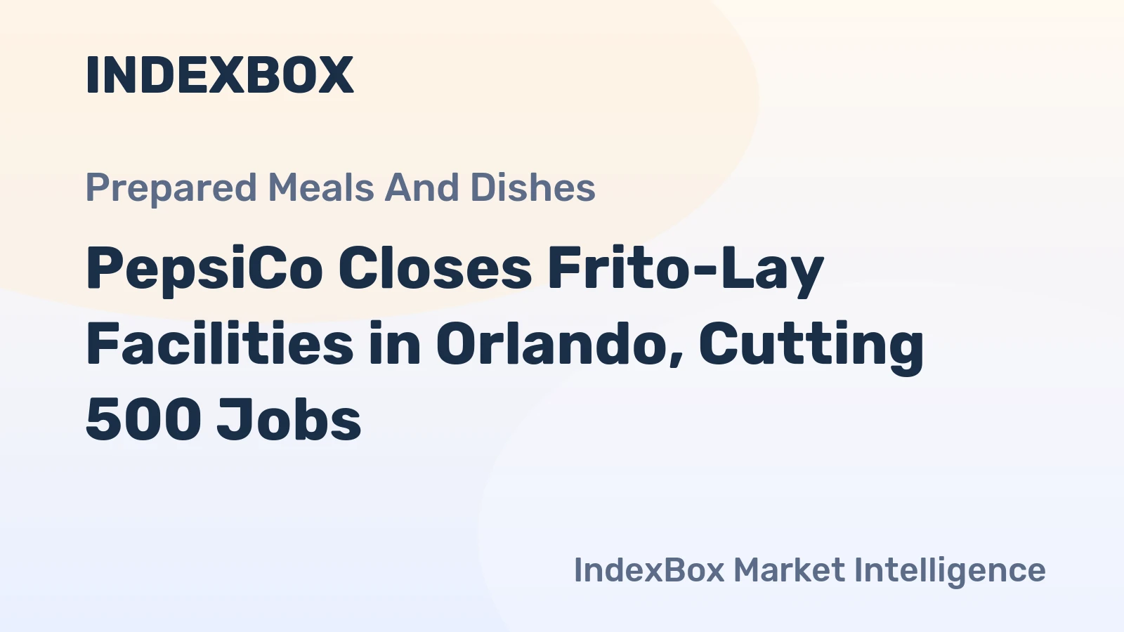 PepsiCo Closes Frito-Lay Facilities in Orlando, Cutting 500 Jobs