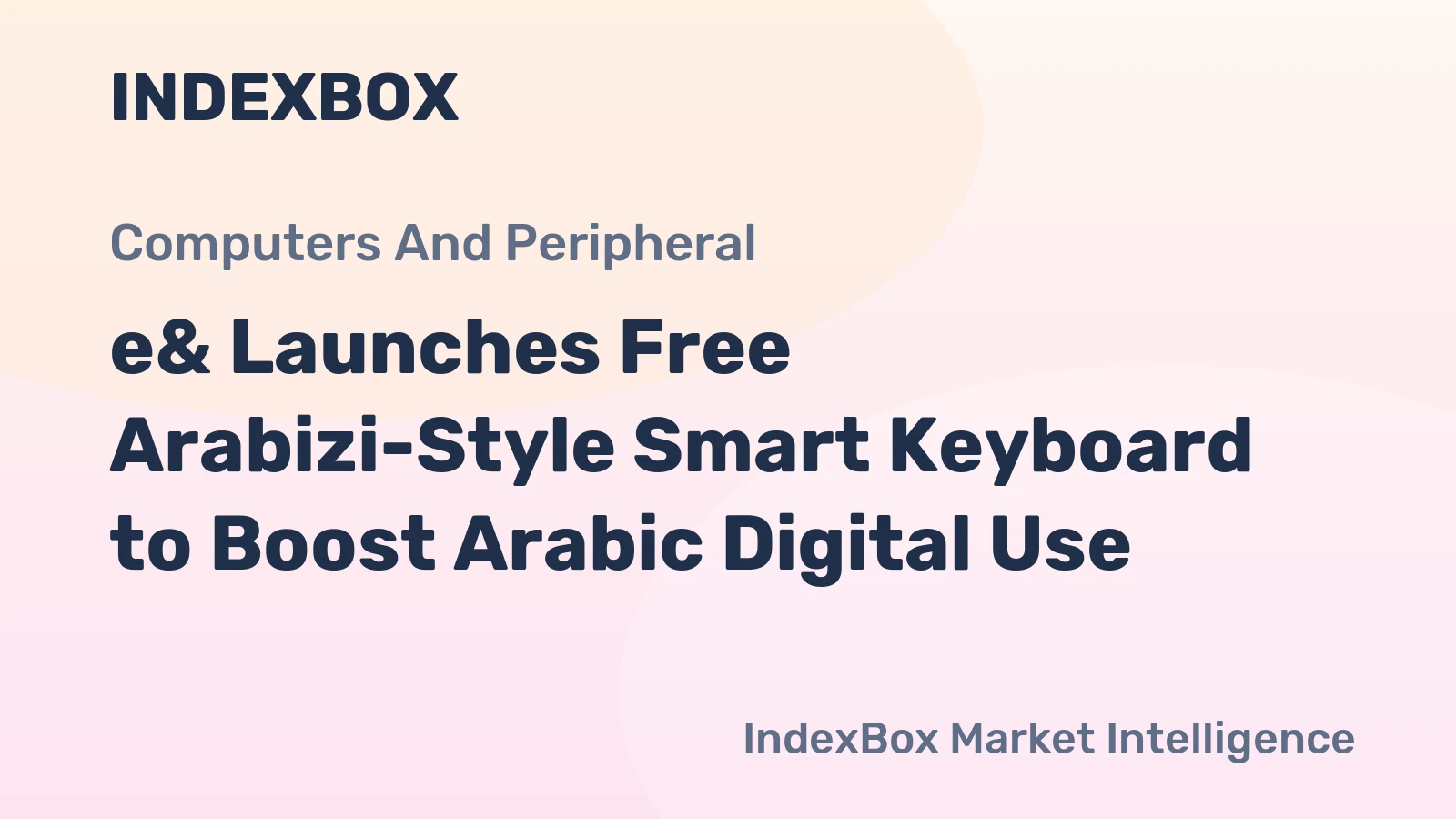 e& Launches Free Arabizi-Style Smart Keyboard to Boost Arabic Digital Use