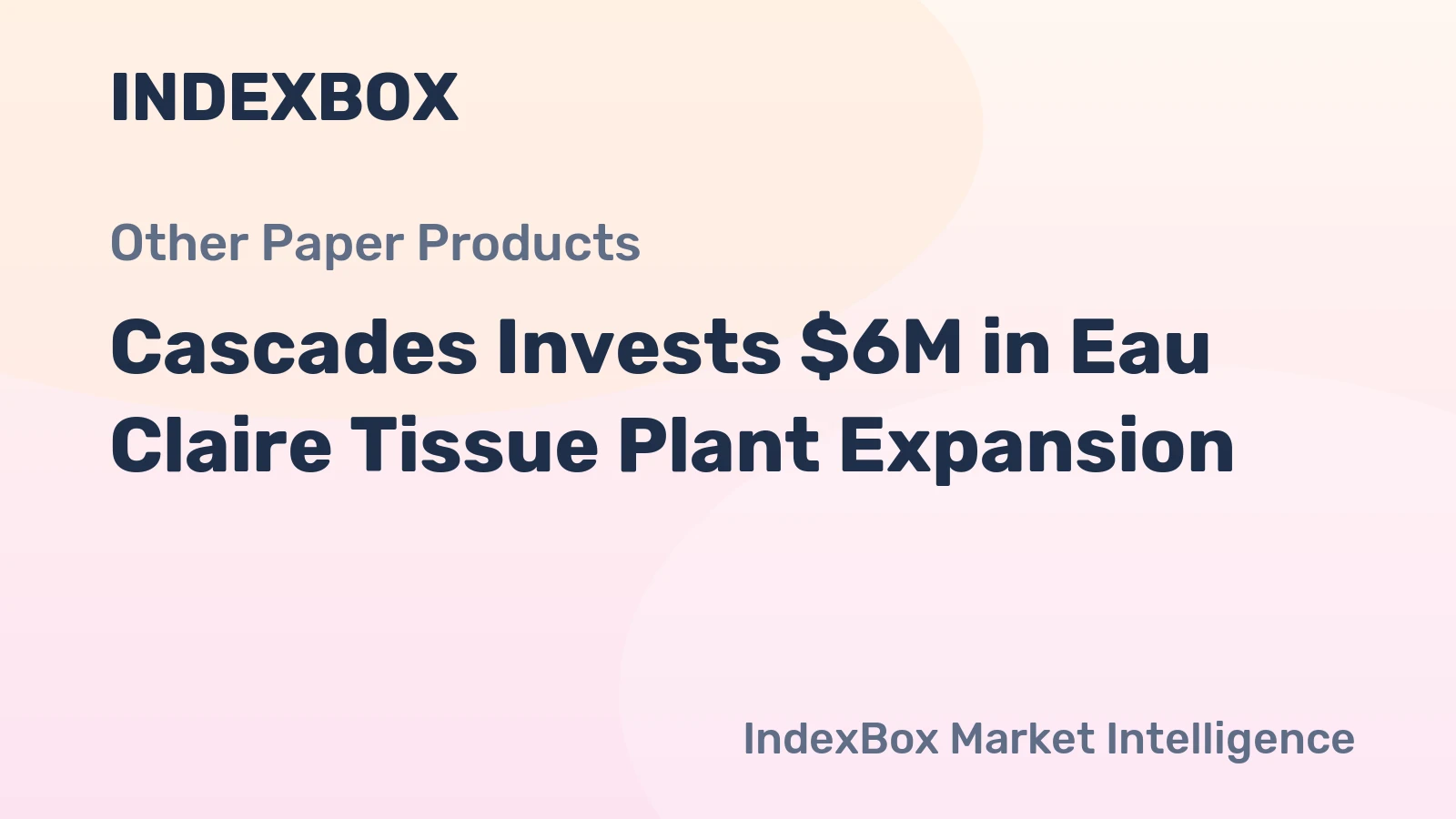 Cascades Invests $6M in Eau Claire Tissue Plant Expansion