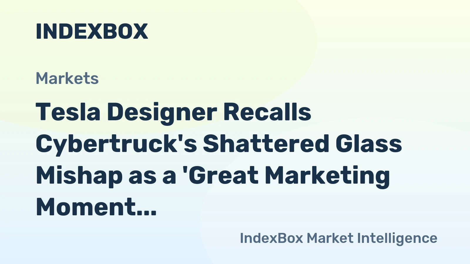 Tesla Designer Recalls Cybertruck's Shattered Glass Mishap as a 'Great Marketing Moment'