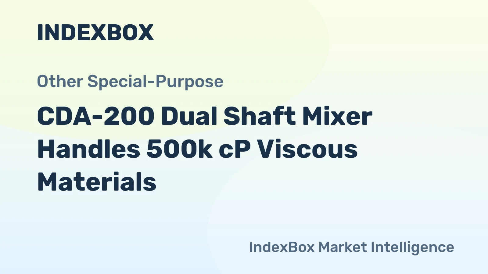 CDA-200 Dual Shaft Mixer Handles 500k cP Viscous Materials