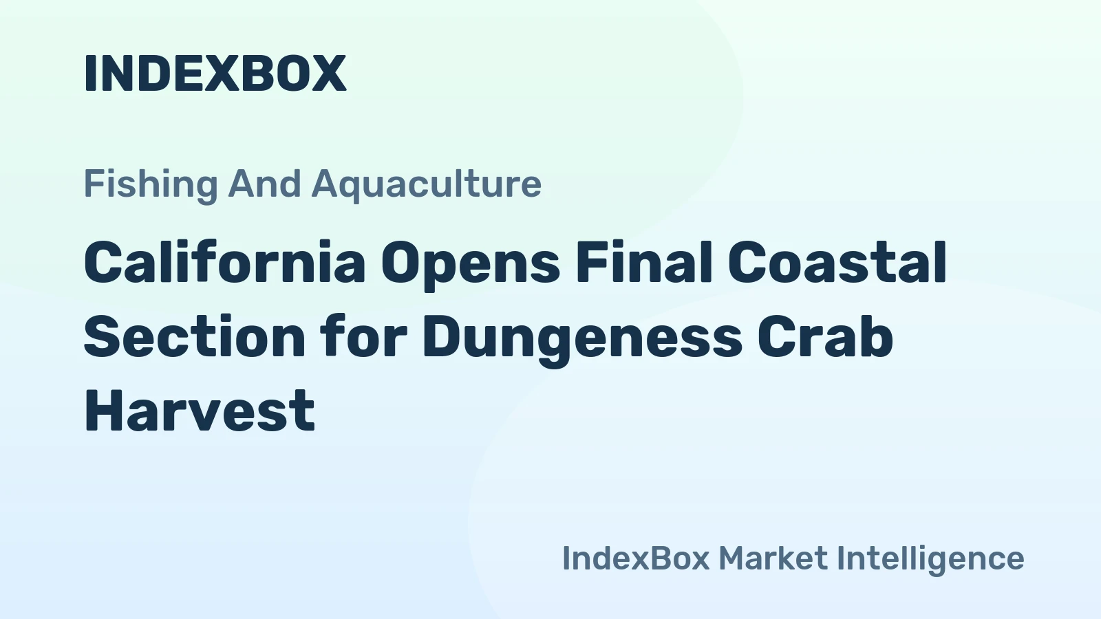 California Opens Final Coastal Section for Dungeness Crab Harvest