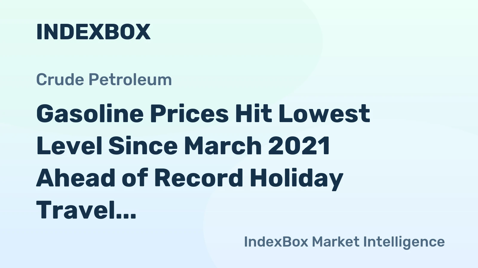 Gasoline Prices Hit Lowest Level Since March 2021 Ahead of Record Holiday Travel