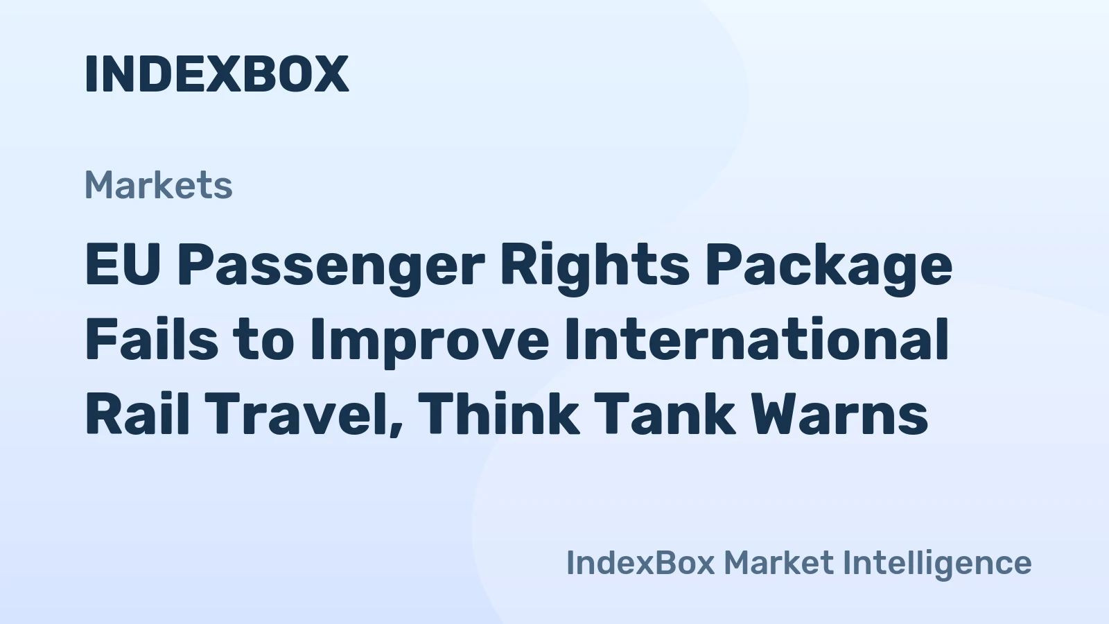 EU Passenger Rights Package Fails to Improve International Rail Travel, Think Tank Warns