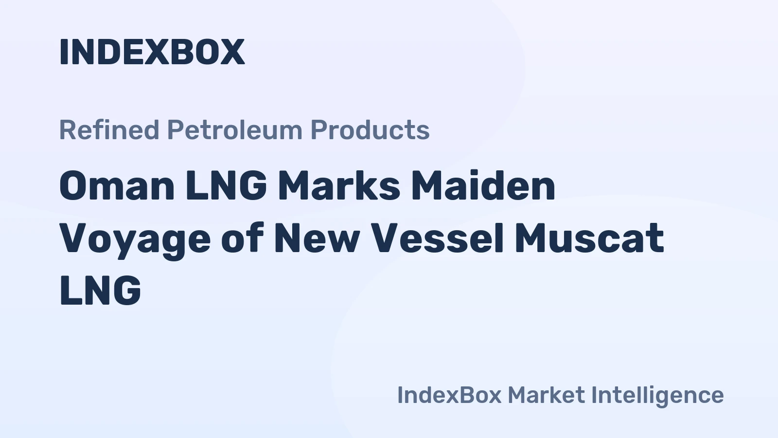 Oman LNG Marks Maiden Voyage of New Vessel Muscat LNG