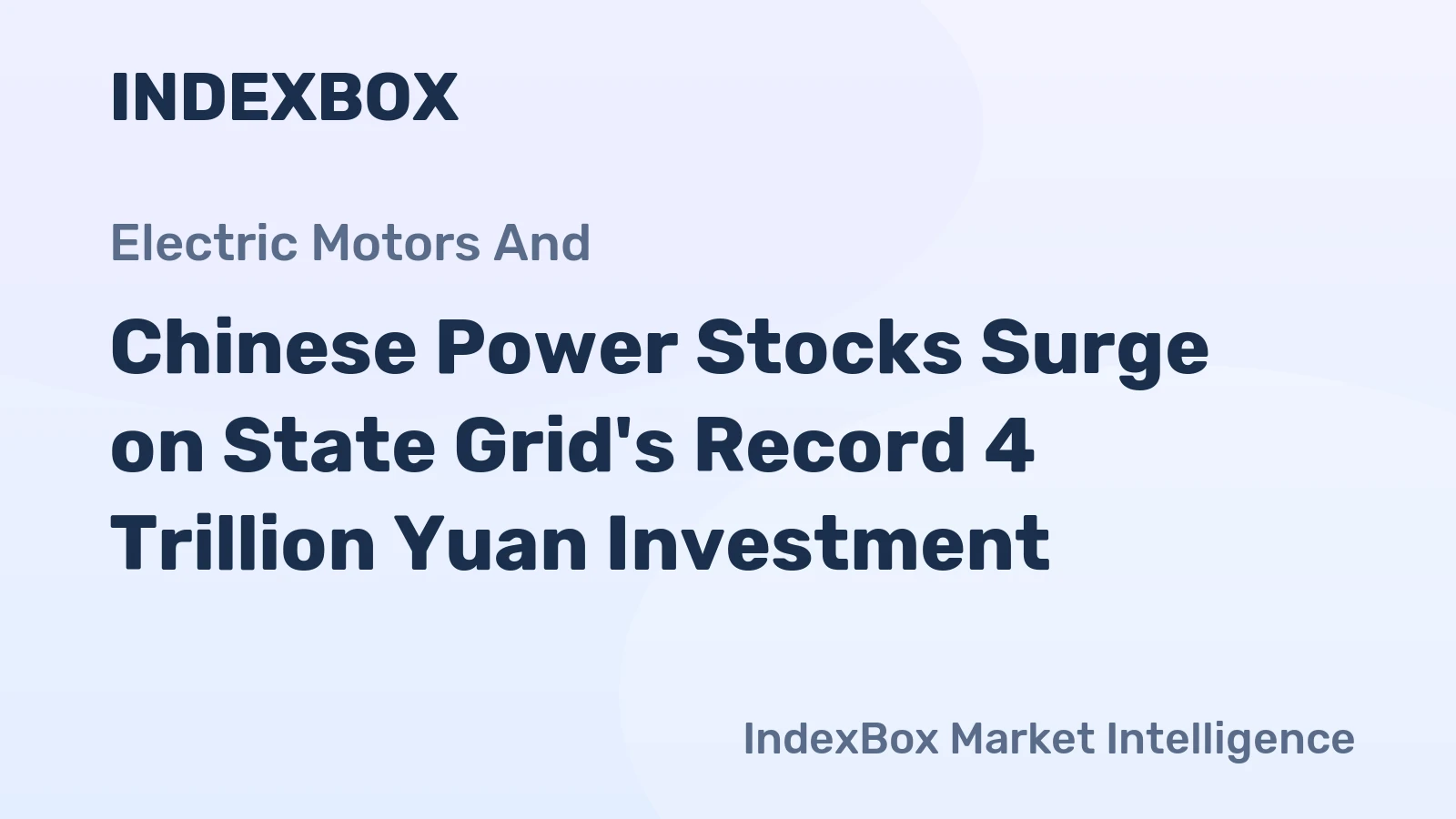 Chinese Power Stocks Surge on State Grid's Record 4 Trillion Yuan Investment