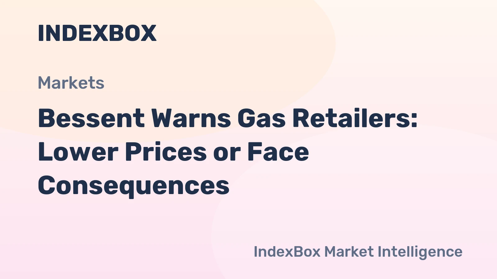 Bessent Warns Gas Retailers: Lower Prices or Face Consequences