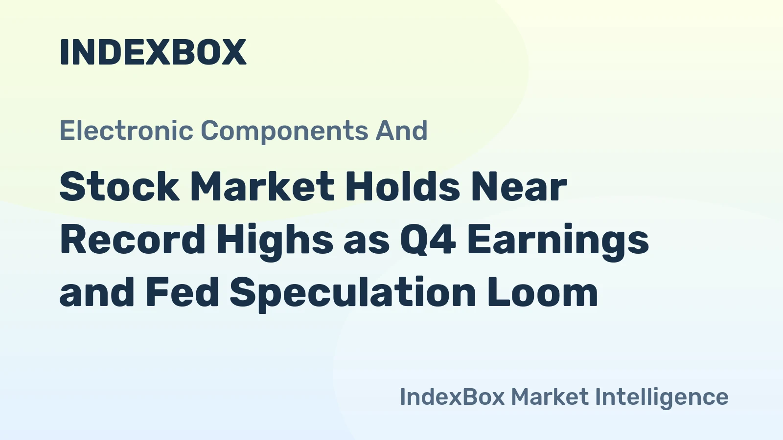 Stock Market Holds Near Record Highs as Q4 Earnings and Fed Speculation Loom
