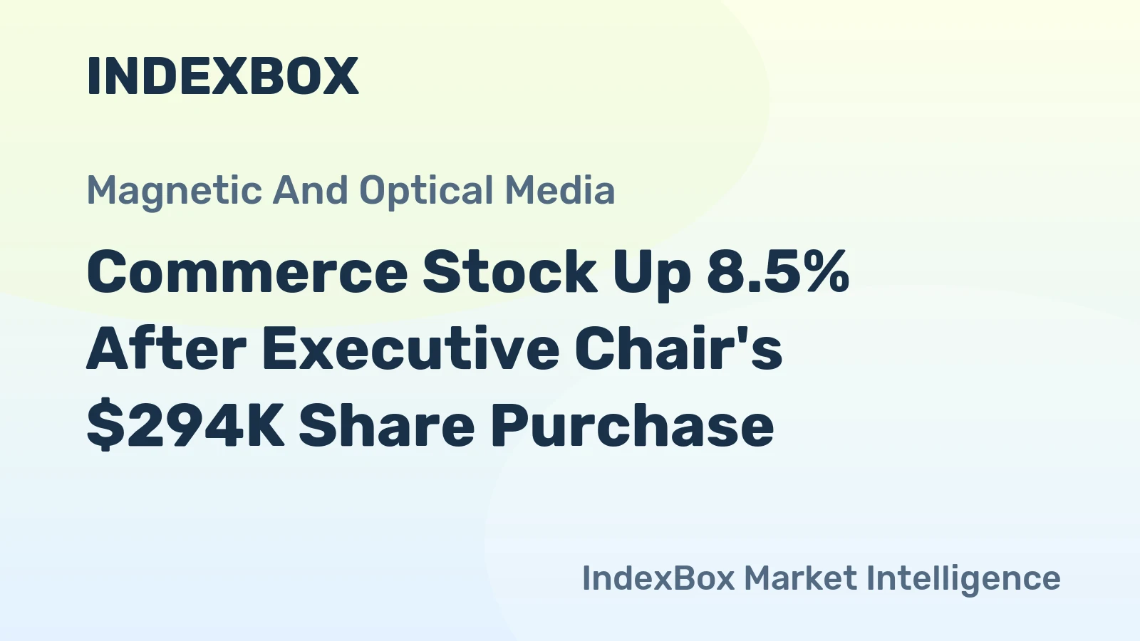 Commerce Stock Up 8.5% After Executive Chair's $294K Share Purchase