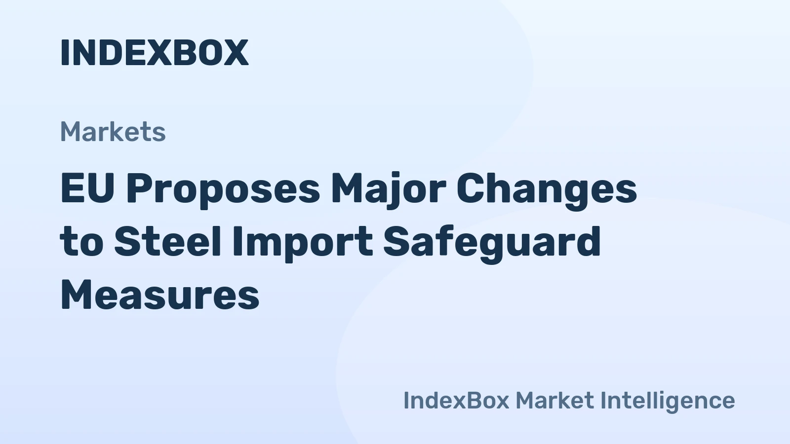 EU Proposes Major Changes to Steel Import Safeguard Measures