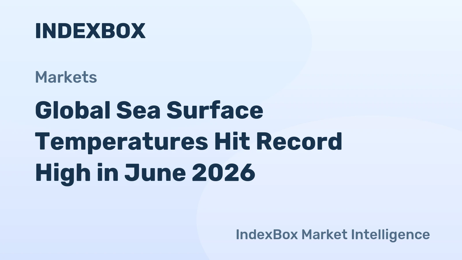 Global Sea Surface Temperatures Hit Record High in June 2026