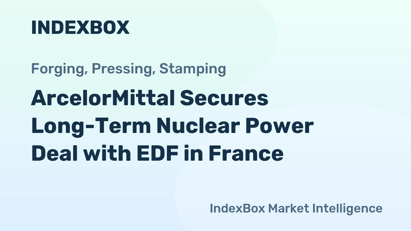 ArcelorMittal Secures Long-Term Nuclear Power Deal with EDF in France