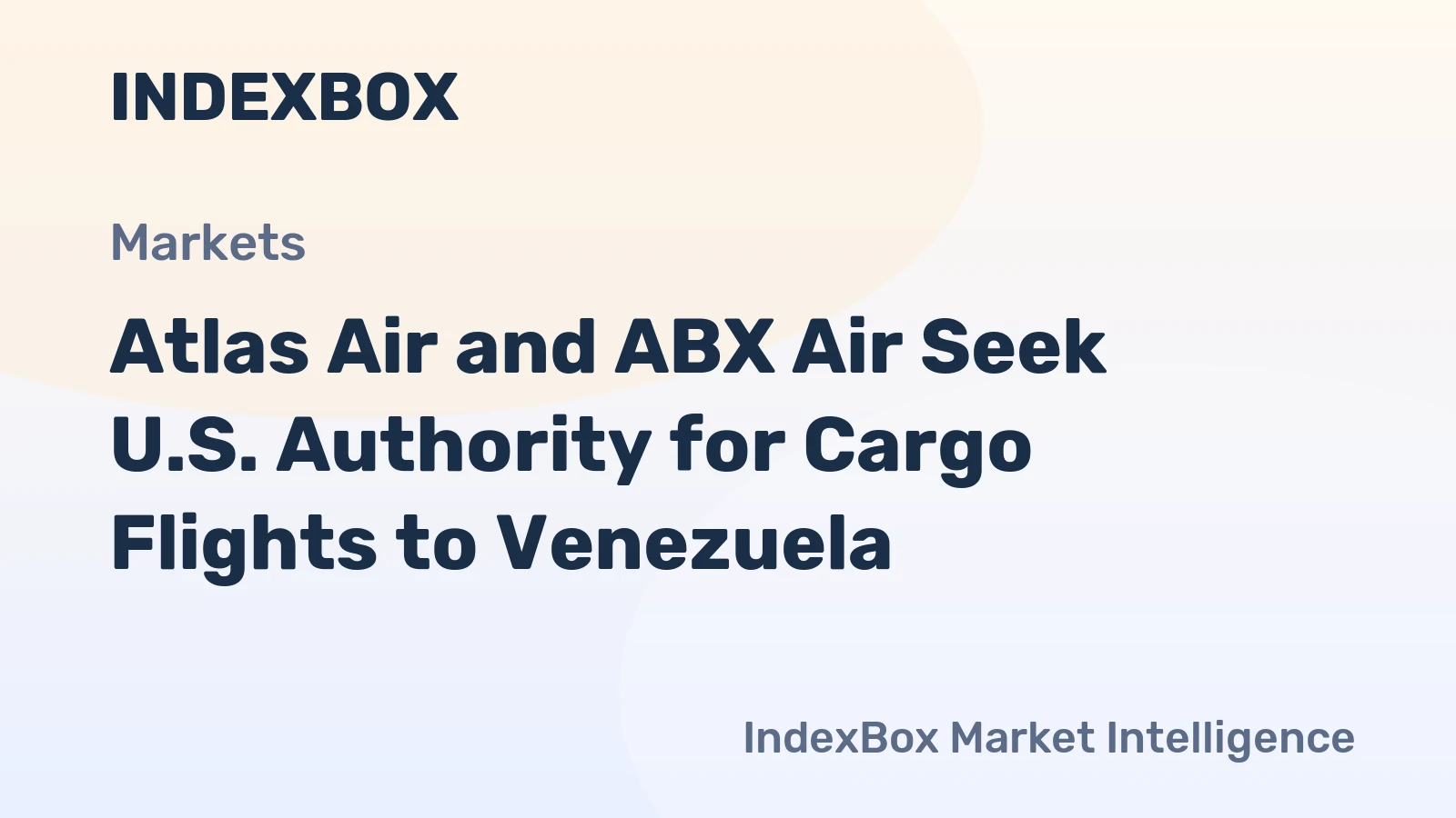 Atlas Air and ABX Air Seek U.S. Authority for Cargo Flights to Venezuela