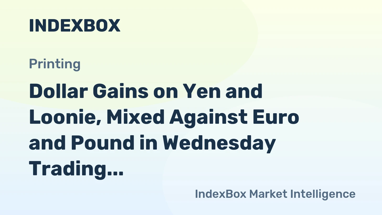 Dollar Gains on Yen and Loonie, Mixed Against Euro and Pound in Wednesday Trading