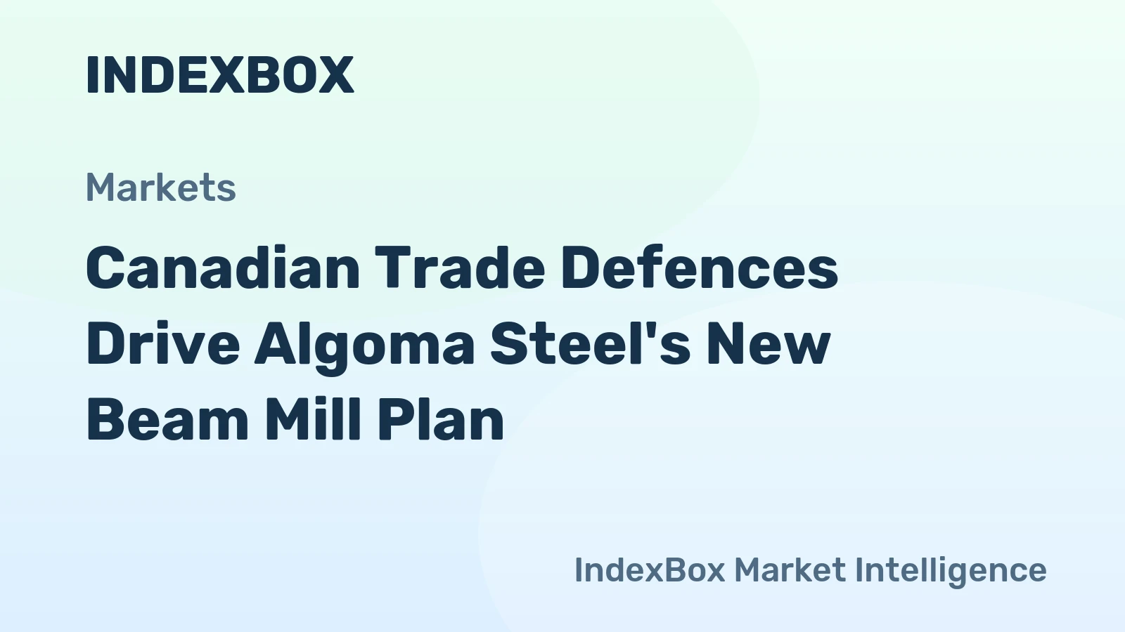 Canadian Trade Defences Drive Algoma Steel's New Beam Mill Plan