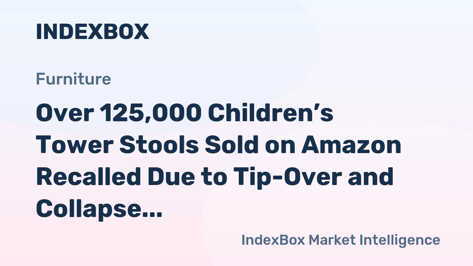 Over 125,000 Children’s Tower Stools Sold on Amazon Recalled Due to Tip-Over and Collapse Risks