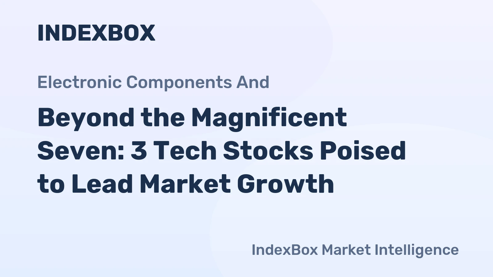 Beyond the Magnificent Seven: 3 Tech Stocks Poised to Lead Market Growth